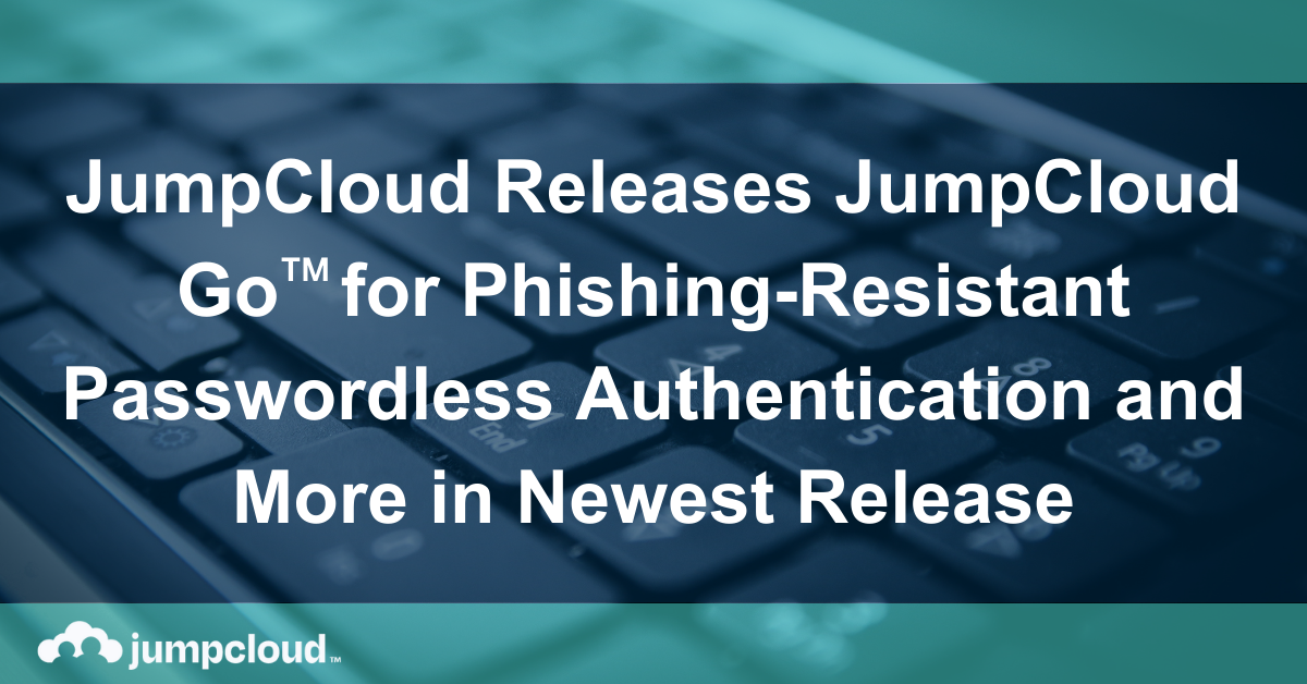JumpCloud Announces JumpCloud Go and Other New Capabilities