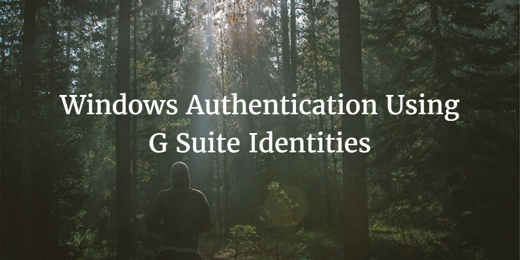 Windows Authentication Using G Suite Identities - JumpCloud