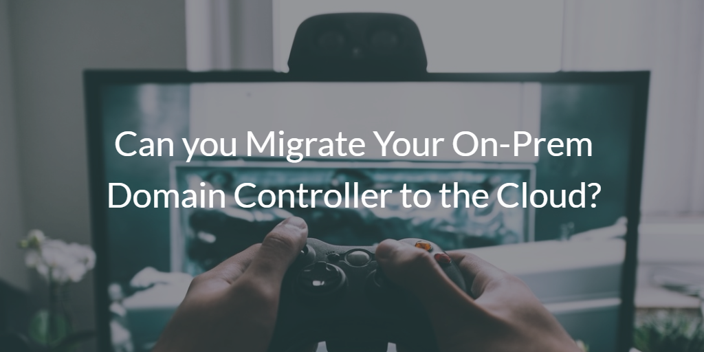 Can you Migrate Your On-Prem Domain Controller to the Cloud? - JumpCloud
