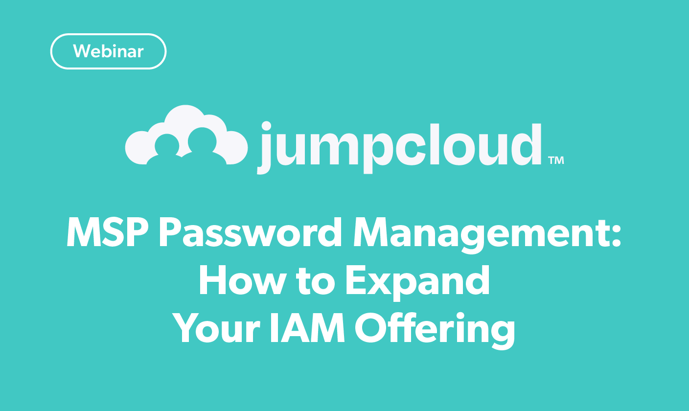 Msp Password Management How To Expand Your Iam Offering Jumpcloud