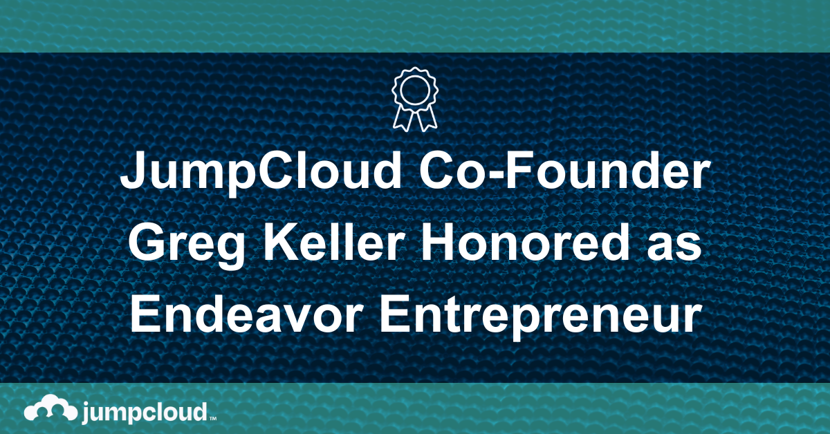 JumpCloud Co-founder Greg Keller Named Endeavor Entrepreneur