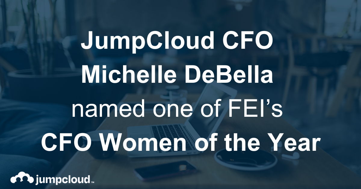 JumpCloud's Michelle DeBella one of FEI’s CFO Women of the Year