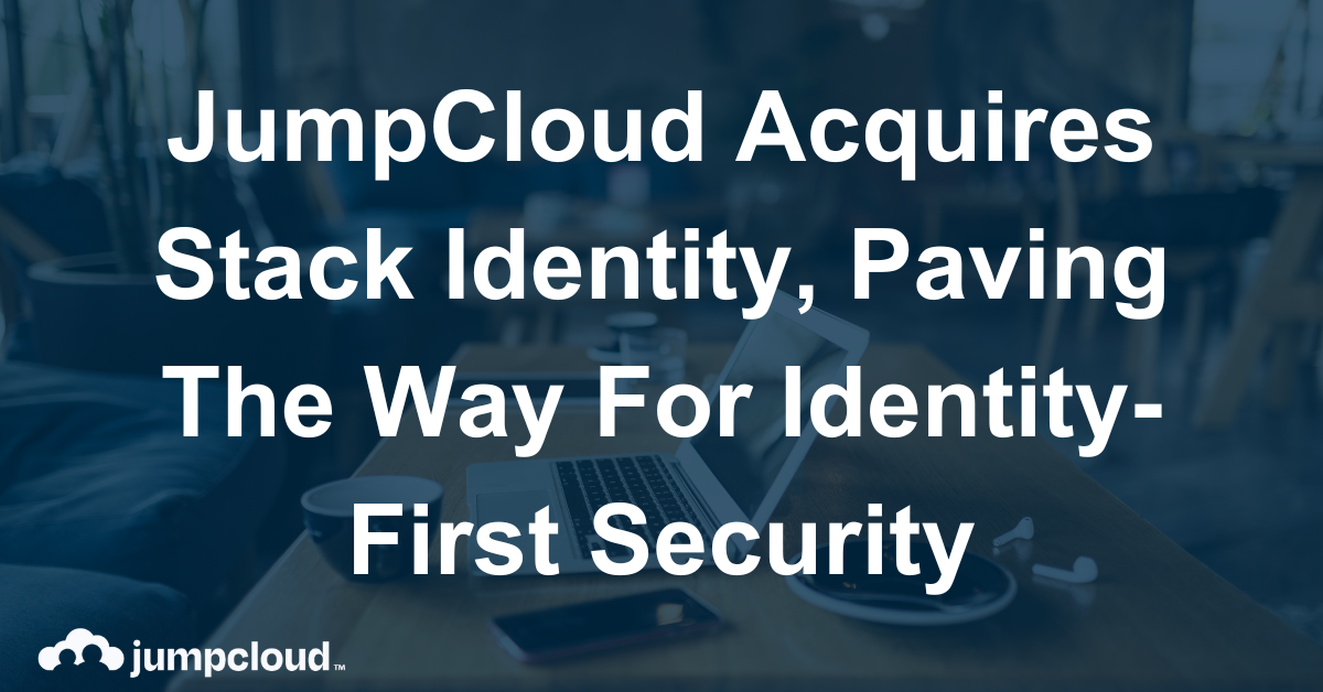 JumpCloud Acquires Stack Identity