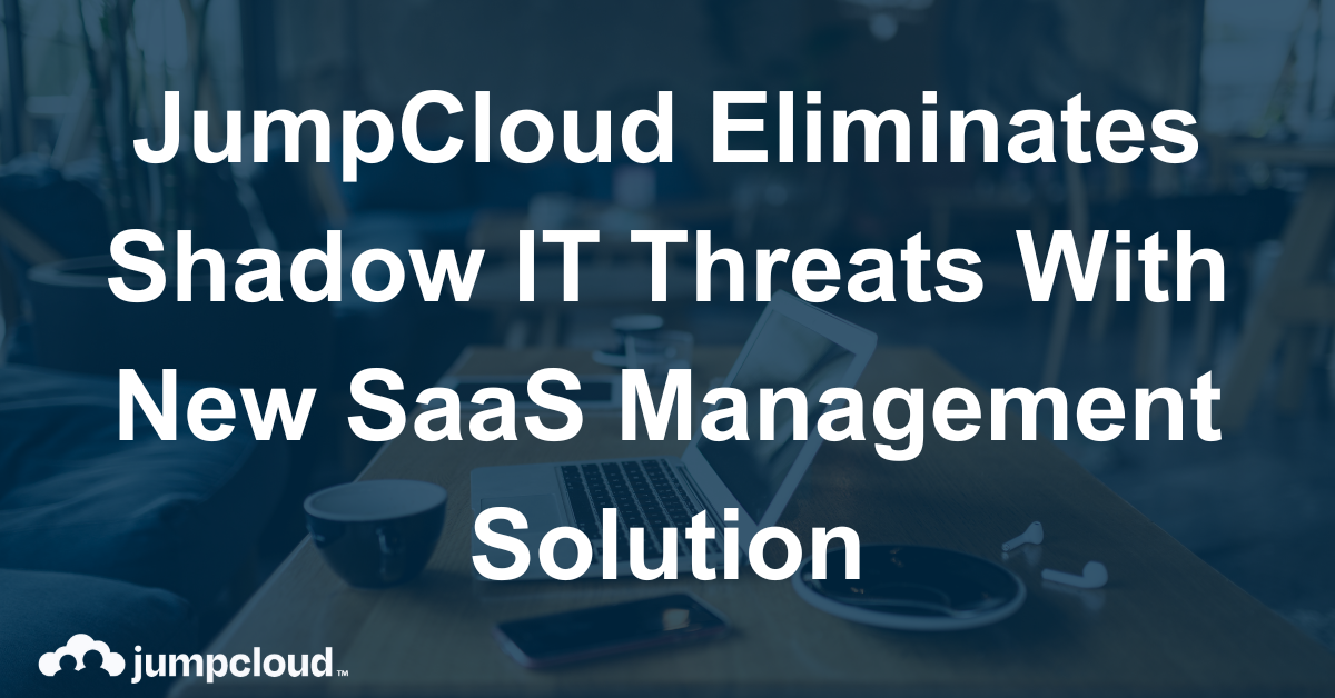 JumpCloud Announces New SaaS Management Solution