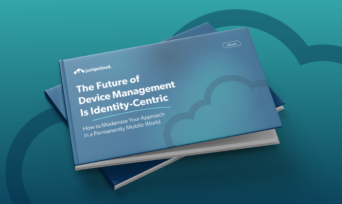 The Future of Device Management Is Identity-Centric - JumpCloud